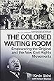 The Colored Waiting Room: Empowering the Original and the New Civil ...