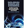 Data-Driven Science and Engineering: Machine Learning, Dynamical Systems, and Control ...