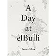 A Day at elbulli - Classic Edition: Adrià, Albert, Soler, Juli, El ...