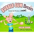 Bubble Gum Brain: A Picture Book About Growth Mindset: Julia Cook ...