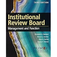 Institutional Review Board: Management and Function, Third Edition And Institutional Review ...