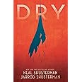Amazon.com: Dry: 9781481481977: Shusterman, Neal, Shusterman, Jarrod: Books