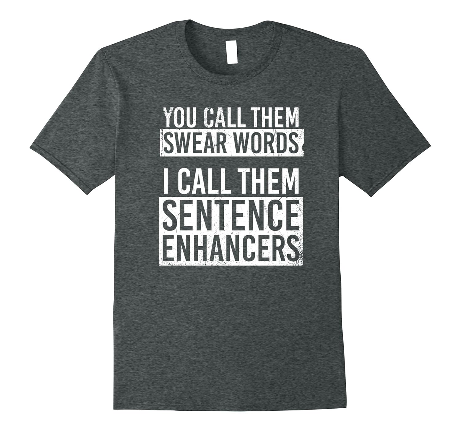 Swear Words Are Sentence Enhancers Funny T Shirt-CL – Colamaga