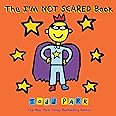 The I'M NOT SCARED Book: Parr, Todd: 9780316431989: Amazon.com: Books