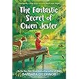 The Fantastic Secret of Owen Jester: O'Connor, Barbara: 9780312674304 ...