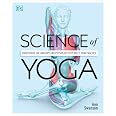 Science of Yoga: Understand the Anatomy and Physiology to Perfect Your ...