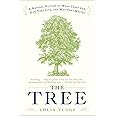 The Tree: A Natural History of What Trees Are, How They Live, and Why ...