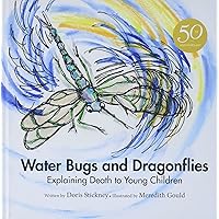 Water Bugs and Dragonflies: Explaining Death to Young Children, A ...