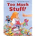 Too Much Stuff!: Munsch, Robert, Martchenko, Michael: 9781443102452: Books - Amazon.ca
