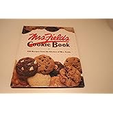 Mrs. Fields Best Cookie Book Ever!: 130 Delicious Cookie and Dessert ...