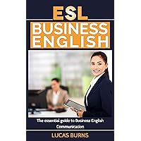 Amazon.com: ESL Business English: The essential guide to Business ...