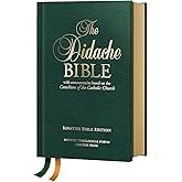 The Didache Bible: With Commentaries Based on the Catechism of the ...