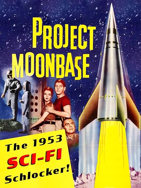 Watch Project Moonbase - The 1953 SCI-FI Schlocker! | Prime Video