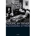 Reading My Father: A Memoir: Styron, Alexandra: 9781416591795: Amazon ...