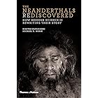 The Neanderthals Rediscovered: How Modern Science Is Rewriting Their Story (The Rediscovered ...