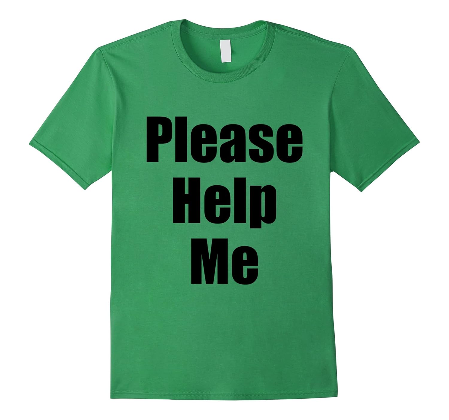 Please Help Me T-Shirt – Funny Please Help Me Text-BN – Banazatee