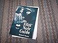 Amazon.com: Film Noir Guide: 745 Films of the Classic Era, 1940-1959: ...