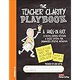 The Teacher Clarity Playbook, Grades K-12: A Hands-On Guide to Creating ...