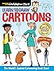 Learn to Draw Cartoons: The World’s Easiest Cartooning Book Ever ...