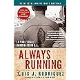 Always Running: La Vida Loca: Gang Days in L.A.: Rodriguez, Luis J ...