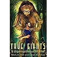 TRUE GIANTS: Is Gigantopithecus Still Alive?: Hall, Mark A., Coleman ...