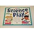 Science Play!: Beginning Discoveries for 2-To 6-Year-Olds (Williamson ...