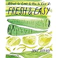 Fresh & Easy: What To Cook & How To Cook It: Hornby, Jane, Joyce ...
