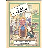 How to Clean Your Room in 10 Easy Steps: Huget, Jennifer Larue, Koren ...