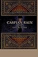 Amazon.com: caspian rain: a novel (9781596922518): Nahai, Gina B.: Books