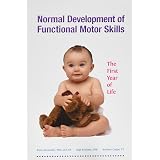 Motor Skills Acquisition in the First Year: An Illustrated Guide to ...