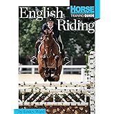 Advanced English Riding (Horse Illustrated Guide): Biggs, Sharon ...