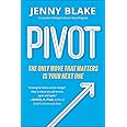 Pivot: The Only Move That Matters Is Your Next One: Blake, Jenny ...