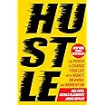 Hustle: The Power to Charge Your Life with Money, Meaning, and Momentum ...