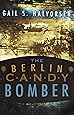 Amazon.com: The Berlin Candy Bomber (9780882906164): Gail S. Halvorsen ...