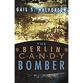 Christmas from Heaven: The True Story of the Berlin Candy Bomber: Tom ...