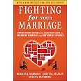 Fighting for Your Marriage: A Deluxe Revised Edition of the Classic ...