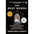 The Best Minds: A Story of Friendship, Madness, and the Tragedy of Good ...
