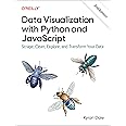 Data Visualization with Python and JavaScript: Scrape, Clean, Explore, and Transform Your Data ...