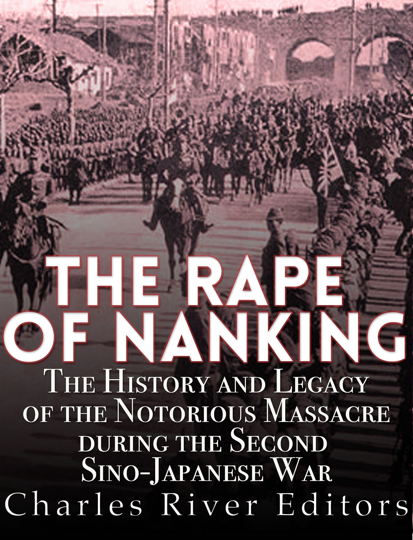Mua The Rape of Nanking: The History and Legacy of the Notorious ...