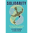 Solidarity: The Past, Present, and Future of a World-Changing Idea ...