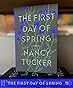 The First Day of Spring: A Novel - Kindle edition by Tucker, Nancy ...