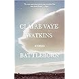 Amazon.com: Battleborn: Stories: 9781594631450: Watkins, Claire Vaye: Books