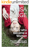 The School Boy Who Turned Into a Girl: (how one teenage boy was ...