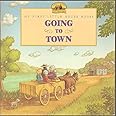 Going to Town (Little House Picture Book): Wilder, Laura Ingalls, Graef ...
