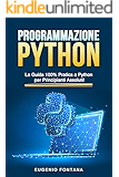 Guida alla programmazione con PYTHON: Corso completo per imparare a programmare in poco tempo ...