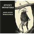 Sticky Monsters: Mortensen, John Kenn: 9780224095761: Amazon.com: Books