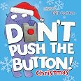 Don't Push the Button! A Christmas Adventure: Cotter, Bill ...