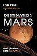 Destination Mars: New Explorations of the Red Planet: Pyle, Rod ...