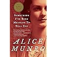 Something I've Been Meaning to Tell You: 13 Stories: Munro, Alice: 9780375707483: Amazon.com: Books