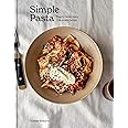 Simple Pasta: Pasta Made Easy. Life Made Better. [A Cookbook]: Williams ...